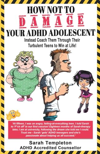 How Not to Damage Your ADHD Adolescent: Instead, Coach Them Through ...