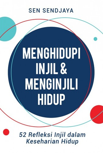 Menghidupi Injil Dan Menginjili Hidup by Sen Sendjaya | Goodreads