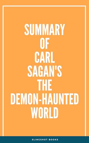 Summary of Carl Sagan's The Demon-Haunted World by Slingshot Books ...