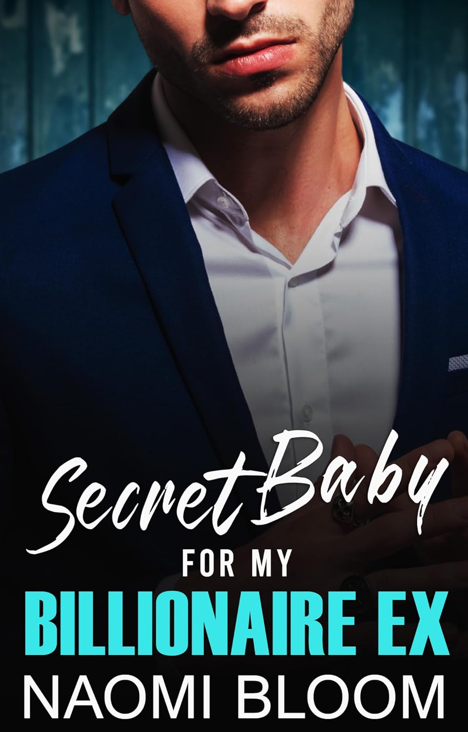 Secret Baby For My Billionaire Ex by Naomi Bloom | Goodreads