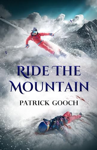 Ride The Mountain by Patrick Gooch | Goodreads