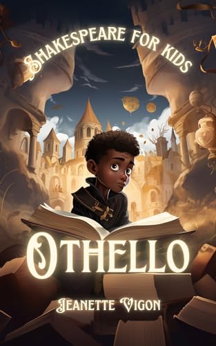 Othello | Shakespeare for kids: Shakespeare in a language kids will understand and love by ...