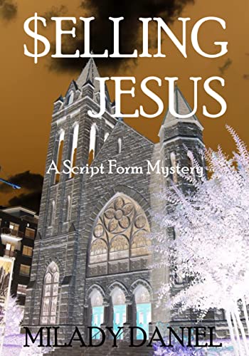 Selling Jesus: A Script Form Mystery by Milady Daniel | Goodreads