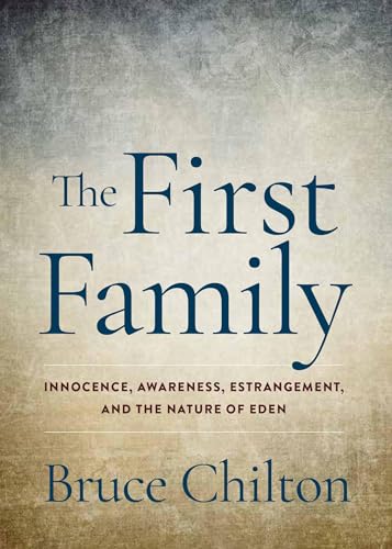 The First Family: Innocence, Awareness, Estrangement, and the Nature of ...