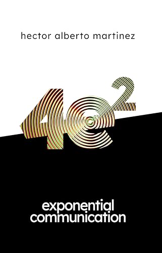 4e2 Exponential Communication: The simple and practical formula to ...