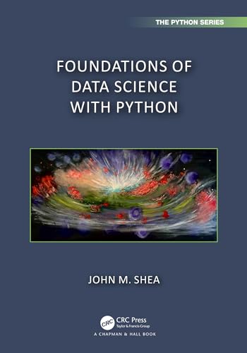 Foundations of Data Science with Python by John M. Shea | Goodreads
