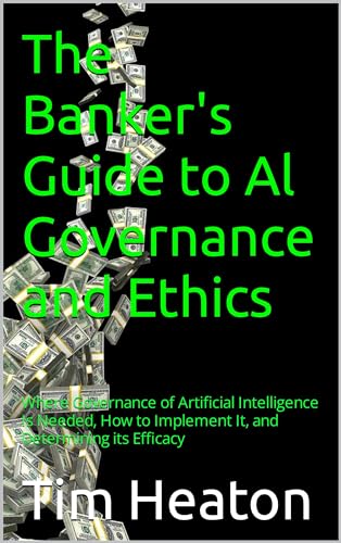 The Banker's Guide to Al Governance and Ethics: Where Governance of ...