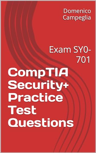 CompTIA Security+ Practice Test Questions: Exam SY0-701 by Domenico ...