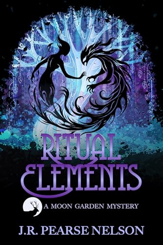 Ritual Elements (Moon Garden Mysteries #4) by J.R. Pearse Nelson ...