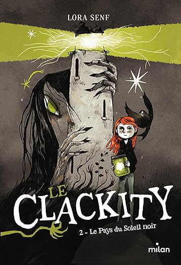 Le Clackity, Tome 02: Le Pays du Soleil noir by Lora Senf | Goodreads