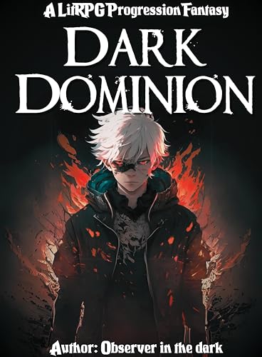 Dark Dominion : A LitRPG Progression Fantasy by Observer in the dark ...