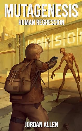 Mutagenesis: Human Regression by Jordan Allen | Goodreads