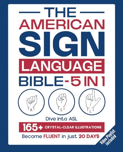 The American Sign Language Bible: Dive into ASL and Become Fluent in ...
