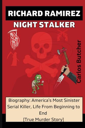 Richard Ramirez Night Stalker: Biography: America's Most Sinister ...