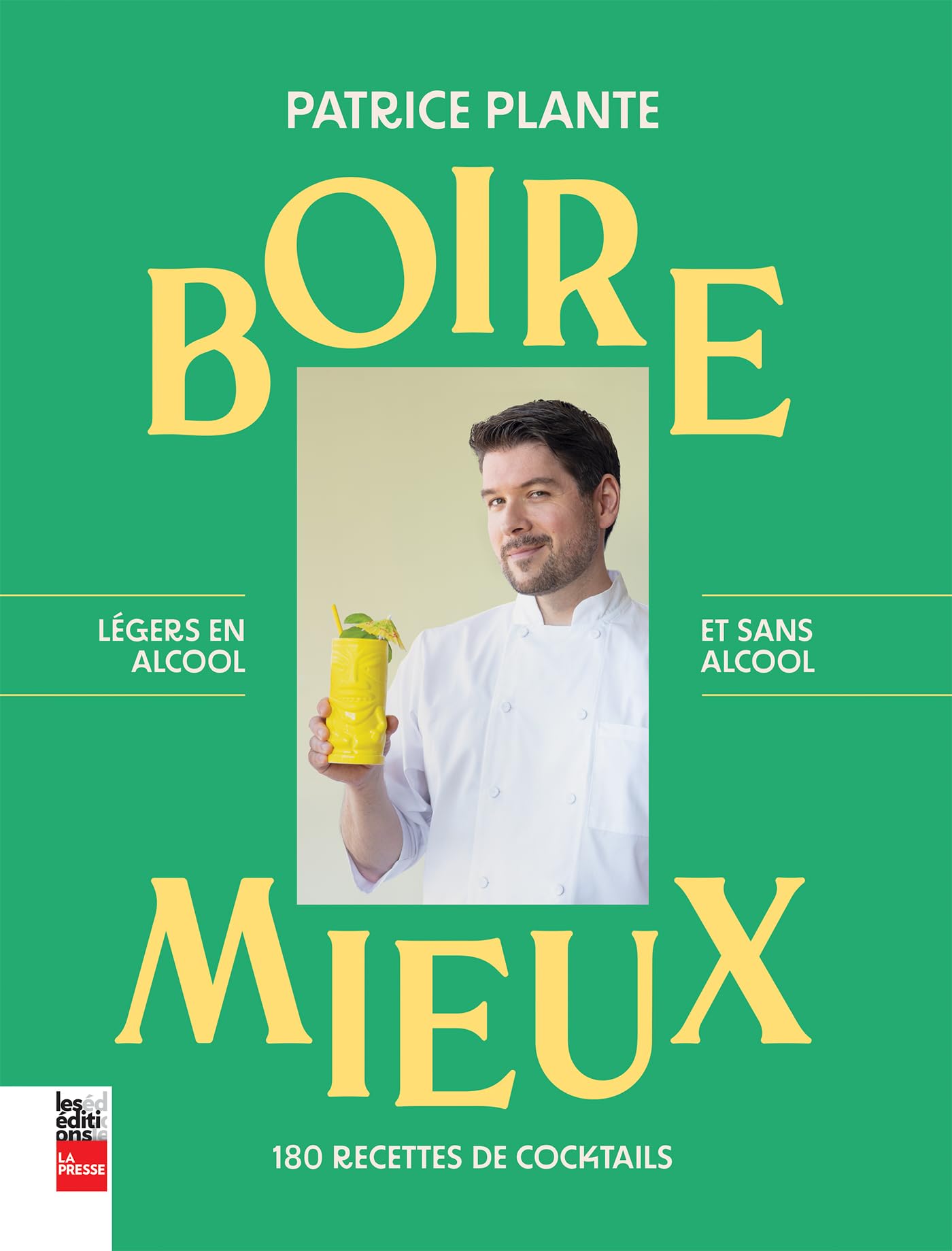 Boire mieux: 180 recettes de cocktails - Légers en alcool et sans ...