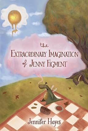 The Extraordinary Imagination of Jenny Figment: Book 1 by Jennifer ...