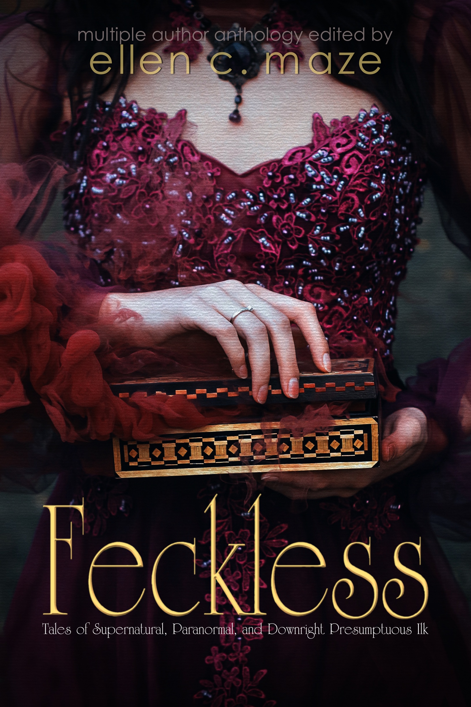 Feckless: Tales of Supernatural, Paranormal, and Downright Presumptuous ...