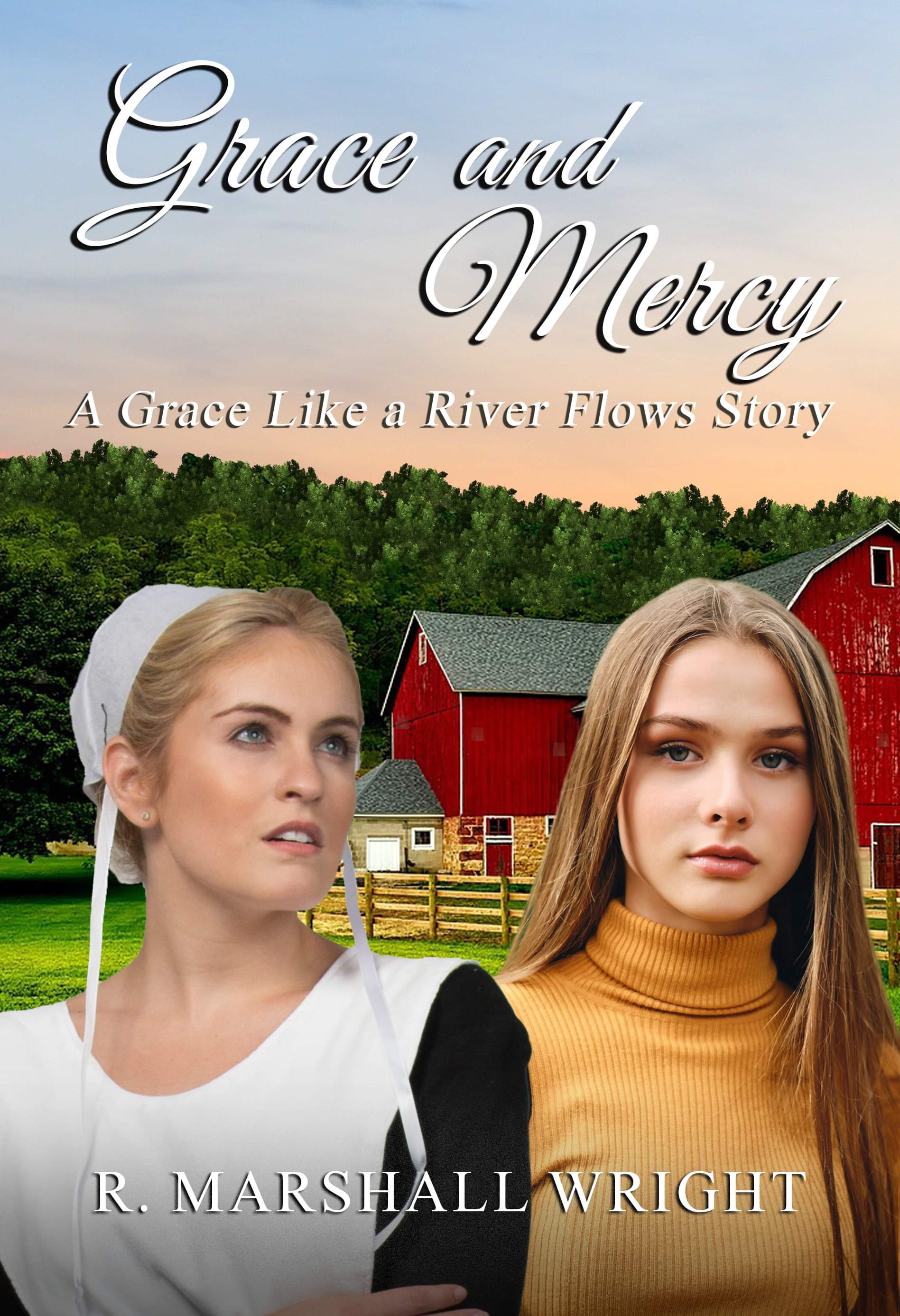 Grace and Mercy: Grace Like a River Flows Book 6 by R. Marshall Wright ...