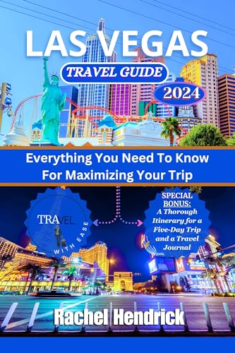 Las Vegas Travel Guide 2024: Everything You Need To Know For Maximizing ...