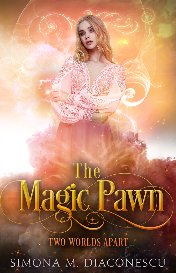 The Magic Pawn: Two Worlds Apart by Simona Mihaela Diaconescu | Goodreads