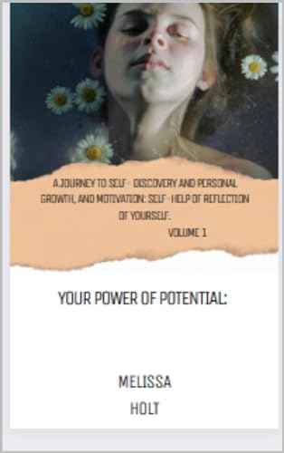 Your Power of Potential: A Journey to Self- Discovery and Personal Growth, And Motivation ...