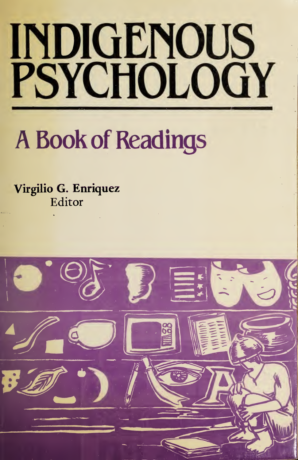 Indigenous Psychology: A Book of Readings by Virgilio G. Enriquez ...