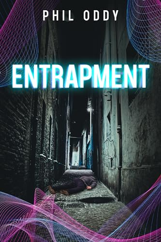 Entrapment: Entanglement Book 2 by Phil Oddy | Goodreads