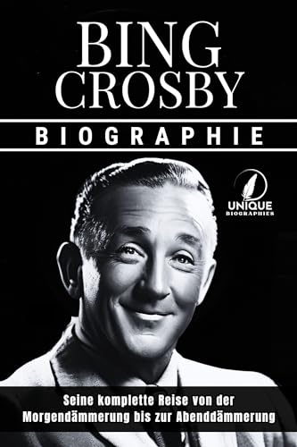 Bing Crosby Biographie: Seine komplette Reise von der Morgendämmerung ...