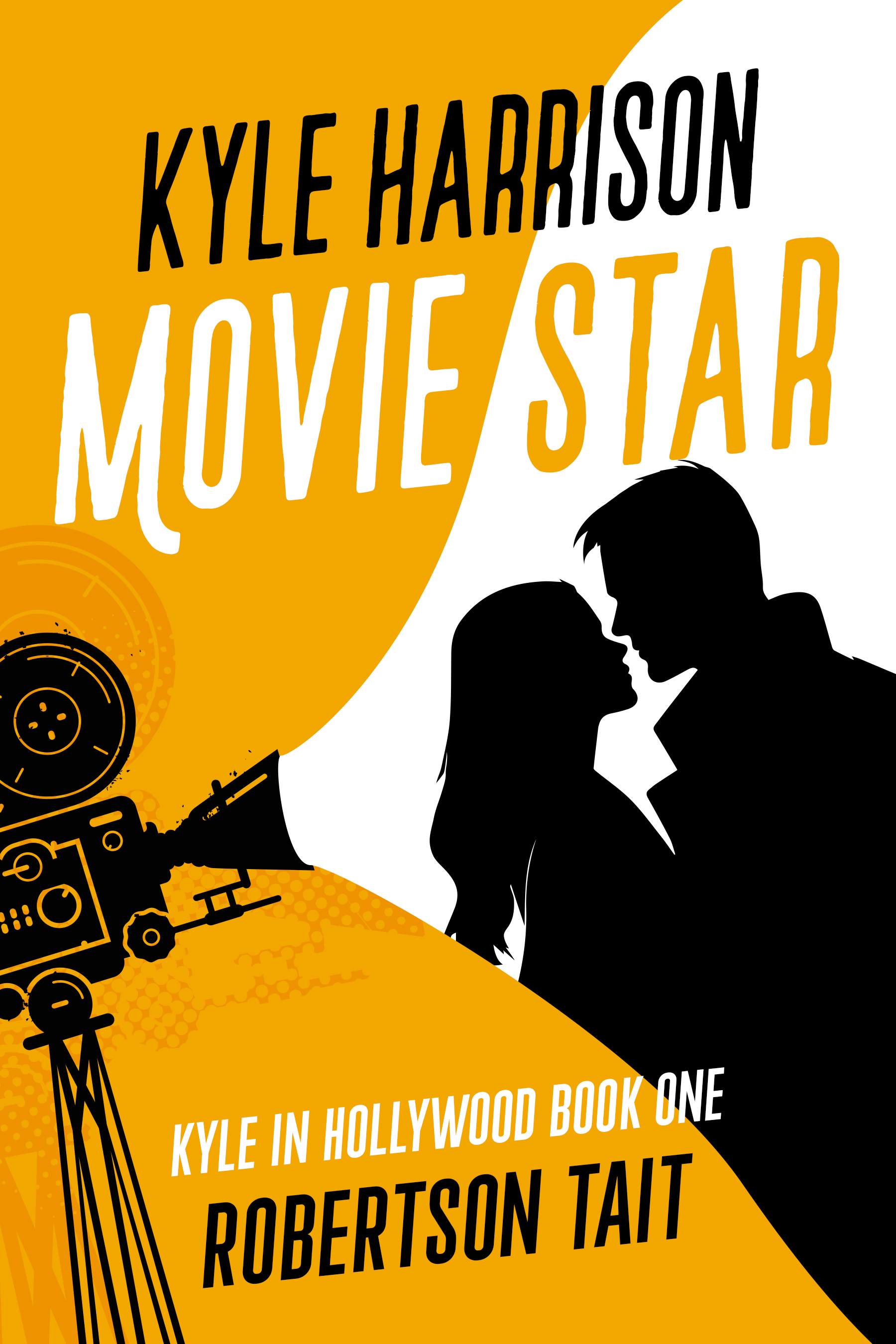 Kyle Harrison, Movie Star (Kyle in Hollywood, #1) by Robertson Tait ...