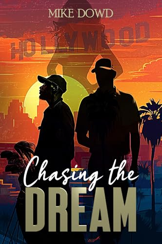 Chasing the Dream by Mike Dowd | Goodreads