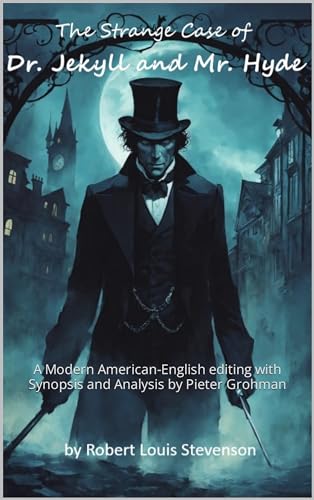 The Strange Case of Dr. Jekyll and Mr. Hyde: A Modern American-English ...