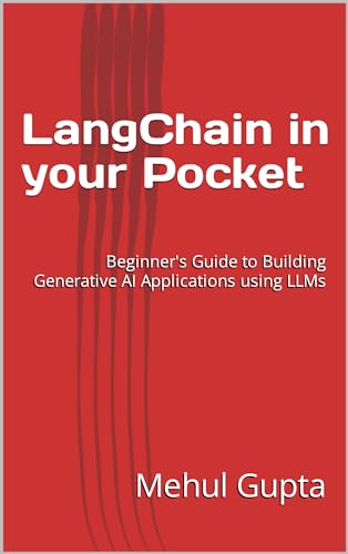 LangChain in your Pocket: Beginner's Guide to Building Generative AI ...
