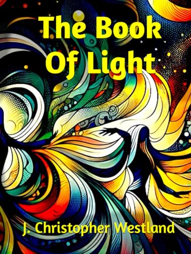 The Book of Light (Westland STEM Series) by J. Christopher Westland ...