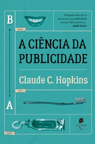 A CIÊNCIA DA PUBLICIDADE by Claude C. Hopkins | Goodreads