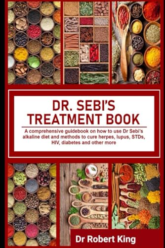 DR SEBI’ TREATMENT BOOK: A comprehensive guidebook on how to use Dr ...