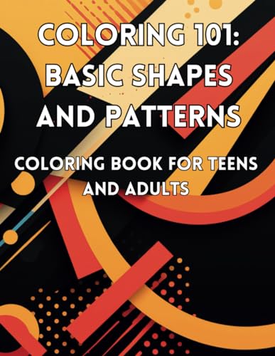 Coloring 101: Basic Shapes and Patterns - Coloring Book for Teens and ...
