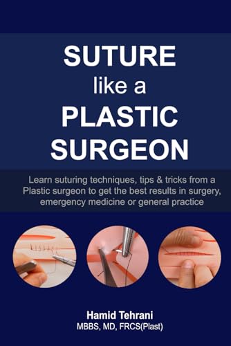 Suture like a Plastic Surgeon: learn suturing techniques, tips & tricks ...