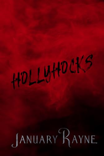 Hollyhocks (Monster Stalker #3) by January Rayne | Goodreads