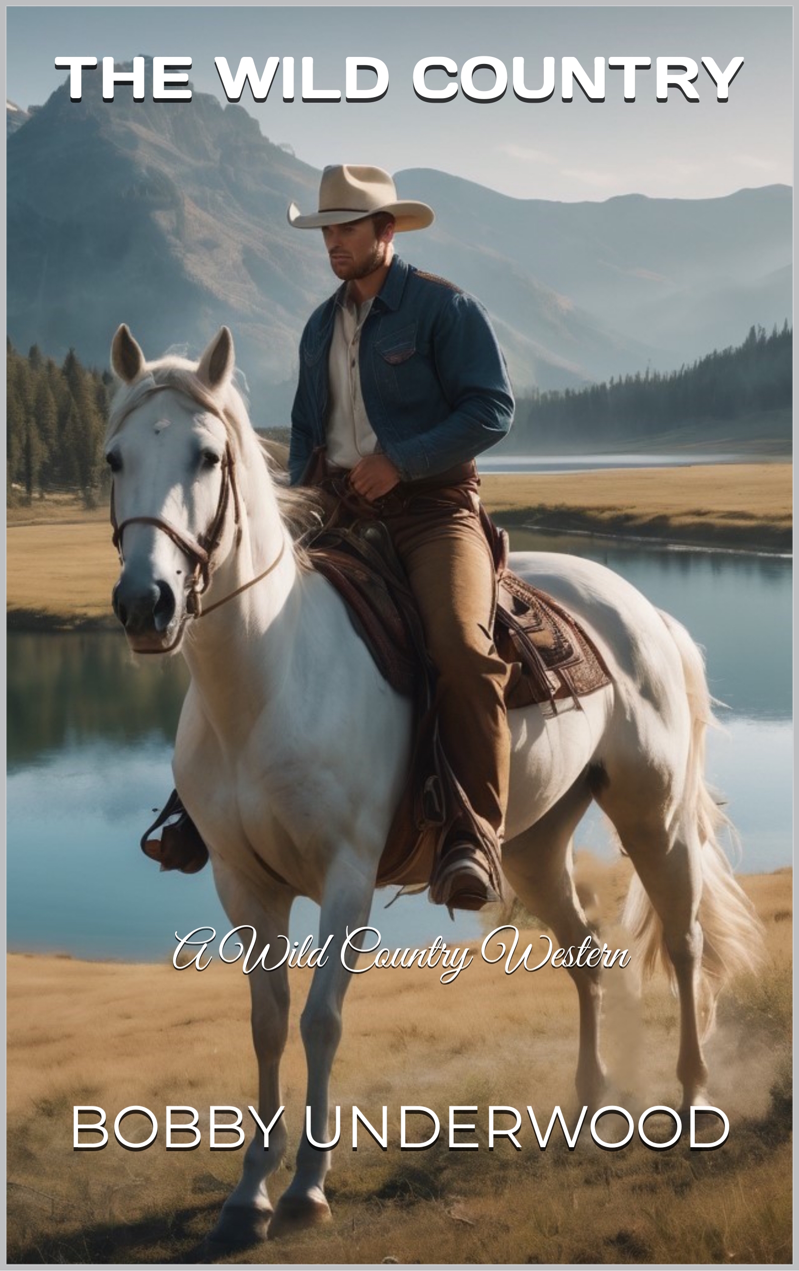 The Wild Country (The Wild Country, #1) by Bobby Underwood | Goodreads