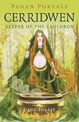 Pagan Portals - Cerridwen: Keeper of the Cauldron by Danu Forest ...