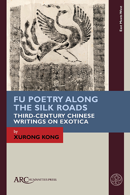 Fu Poetry Along the Silk Roads: Third-Century Chinese Writings on ...