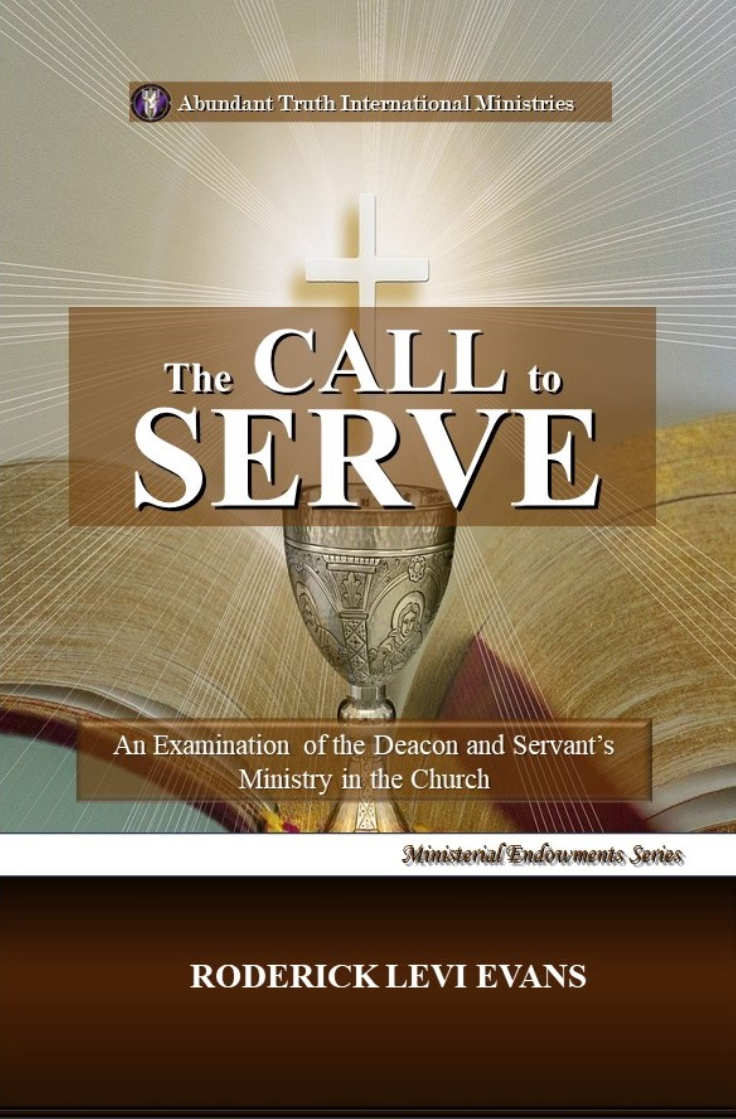 The Call to Serve: An Examination of the Deacon and Servant's Ministry ...