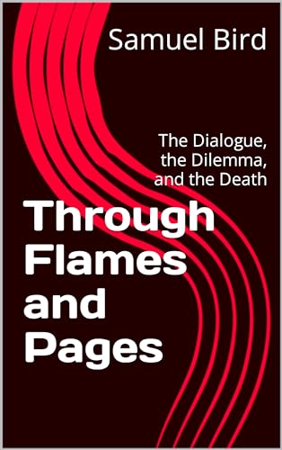 Through Flames and Pages: The Dialogue, the Dilemma, and the Death by ...