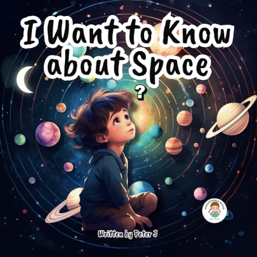 I want to know about Space: An Illustrated book for Children. Universe ...