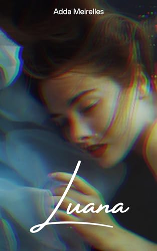Luana (Portuguese Edition) by Adda Meirelles | Goodreads