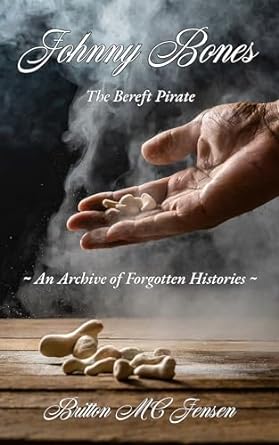 Johnny Bones: The Bereft Pirate by Britton M.C. Jensen | Goodreads