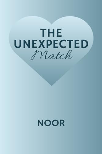 The Unexpected Match by Noor | Goodreads