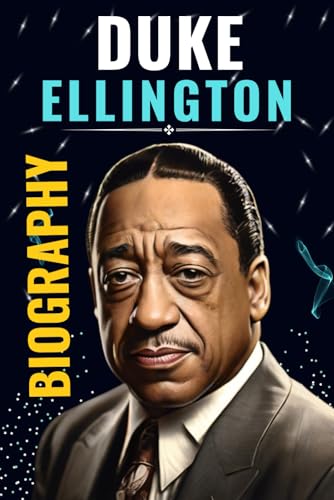 Duke Ellington Biography: Beyond the Keys, Comprehensive Life Journey ...