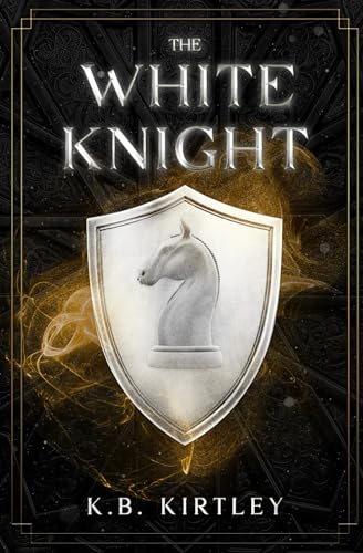 The White Knight by K.B. Kirtley | Goodreads