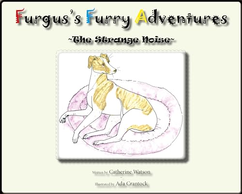 Fergus's Furry Adventures - The Strange Noise by Catherine Watson ...
